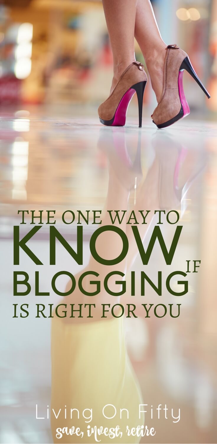 The One Way To Know If Blogging Is For You - Living on Fifty